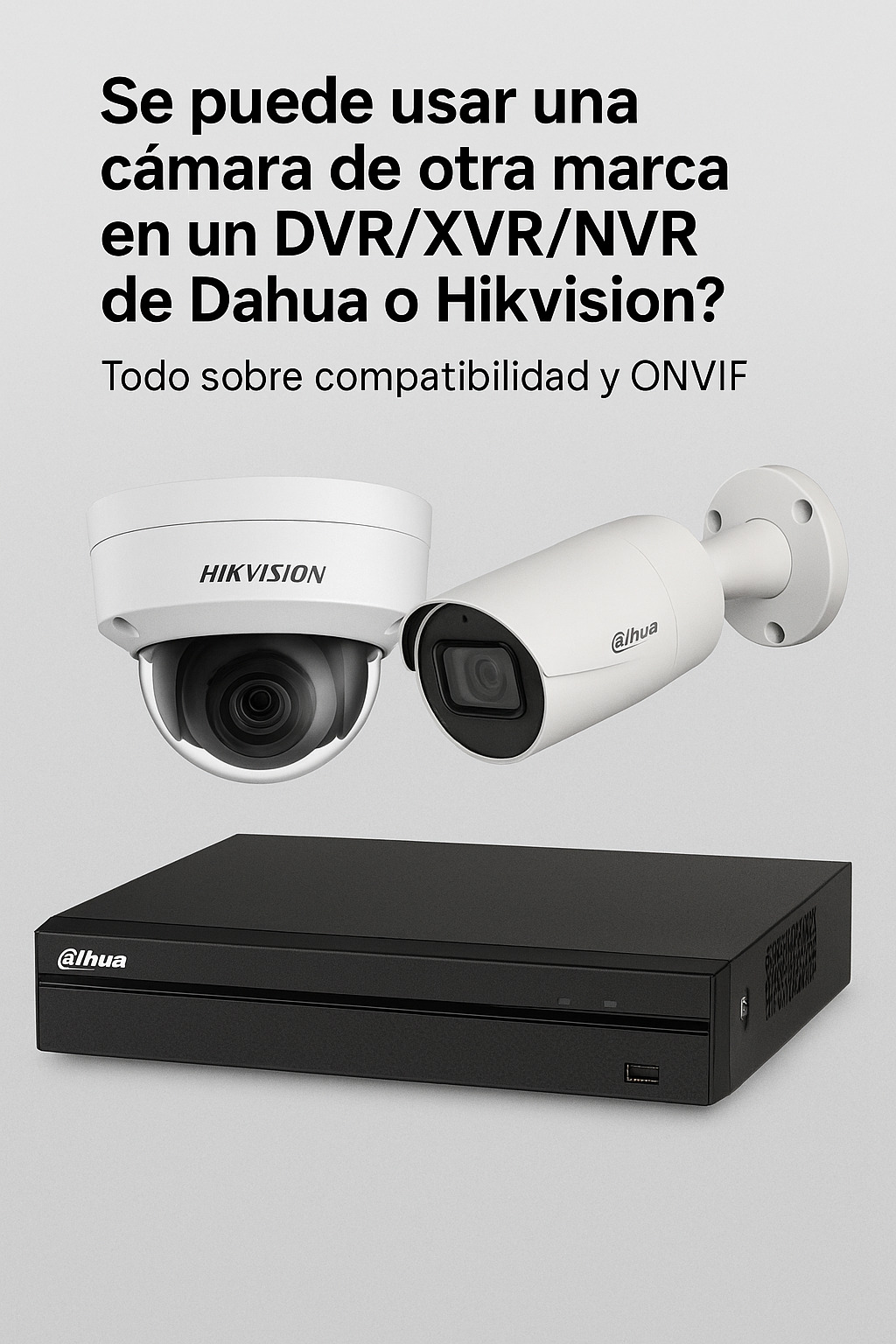 ¿Se puede usar una cámara de otra marca en un DVR/XVR/NVR de Dahua o ...